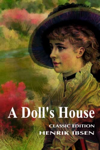 A Doll's House: Illustrated and Annotated by Henrik Ibsen | Goodreads