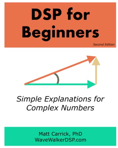 DSP for Beginners: Simple Explanations for Complex Numbers by Matt ...