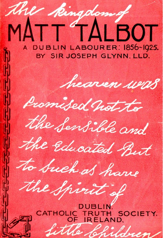 The Kingdom of Matt Talbot: A Dublin Labourer: 1856-1925 by Joseph ...