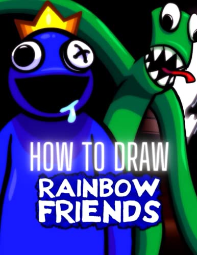 How To Draw Rainbow Friends: NEW EDITION - Learn hoe to draw charactres ...