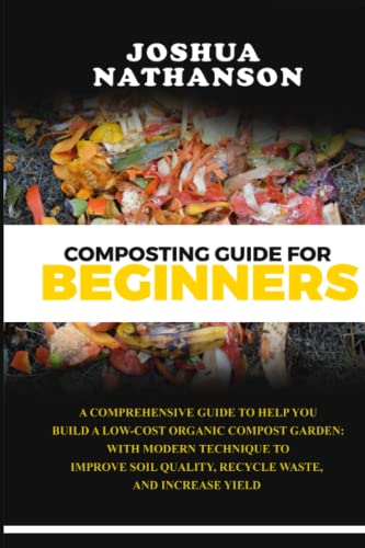 Composting Guide for Beginners: A Comprehensive Guide to Help You Build ...