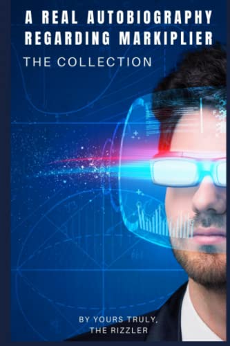 A Real Autobiography Regarding Markiplier by The Rizzler | Goodreads
