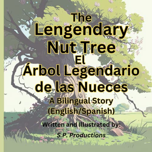 "The Legendary Nut Tree/El Árbol Legendario de las Nueces": “A ...