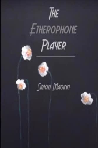 The Etherophone Player - A Novel by Simon Maginn | Goodreads