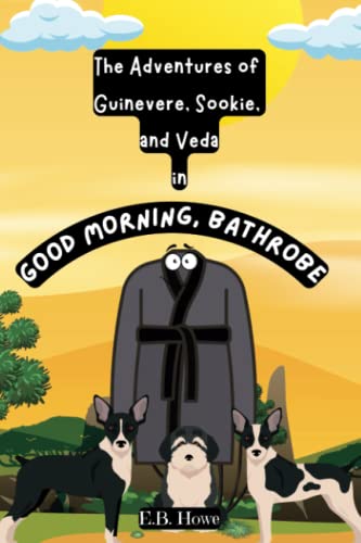 Good Morning, Bathrobe by E.B. Howe | Goodreads