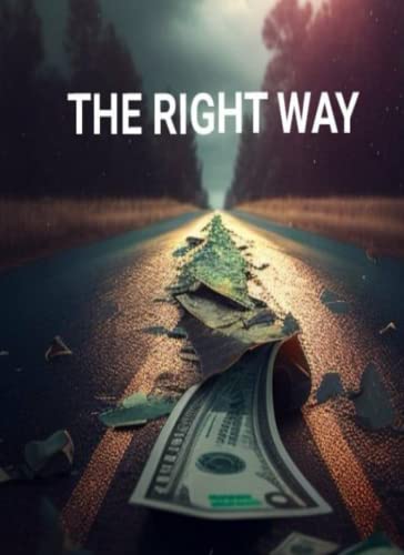 THE RIGHT WAY: THE RIGHT WAY:"The Ultimate Guide to Financial Mastery ...