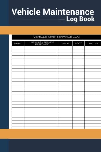 Vehicle Maintenance Log Book: Essential all type of vehicle repair ...