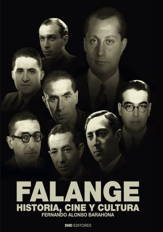 Falange. Historia, cine y cultura by Fernando Alonso Barahona | Goodreads
