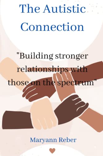 The Autistic Connection: Building stronger relationships with those on ...