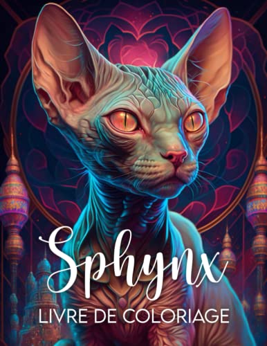 Sphynx Livre de Coloriage: Magique pour les Amoureux des Chats ...