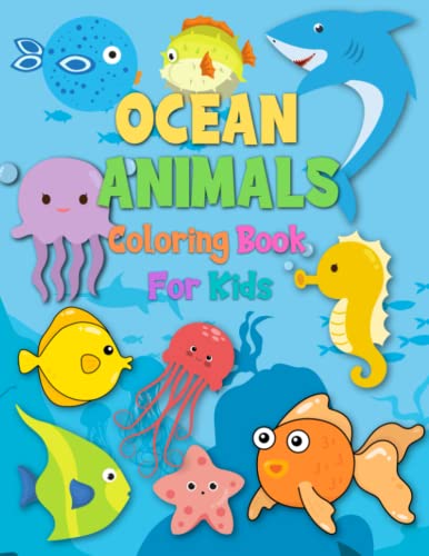 Ocean Animals Coloring Book For Kids 3-8 years Old: Color and Explore ...
