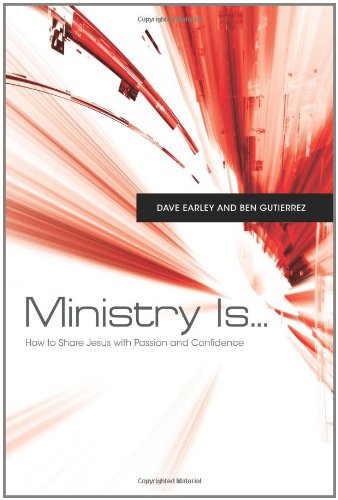 Ministry Is . . .: How to Serve Jesus with Passion and Confidence by ...