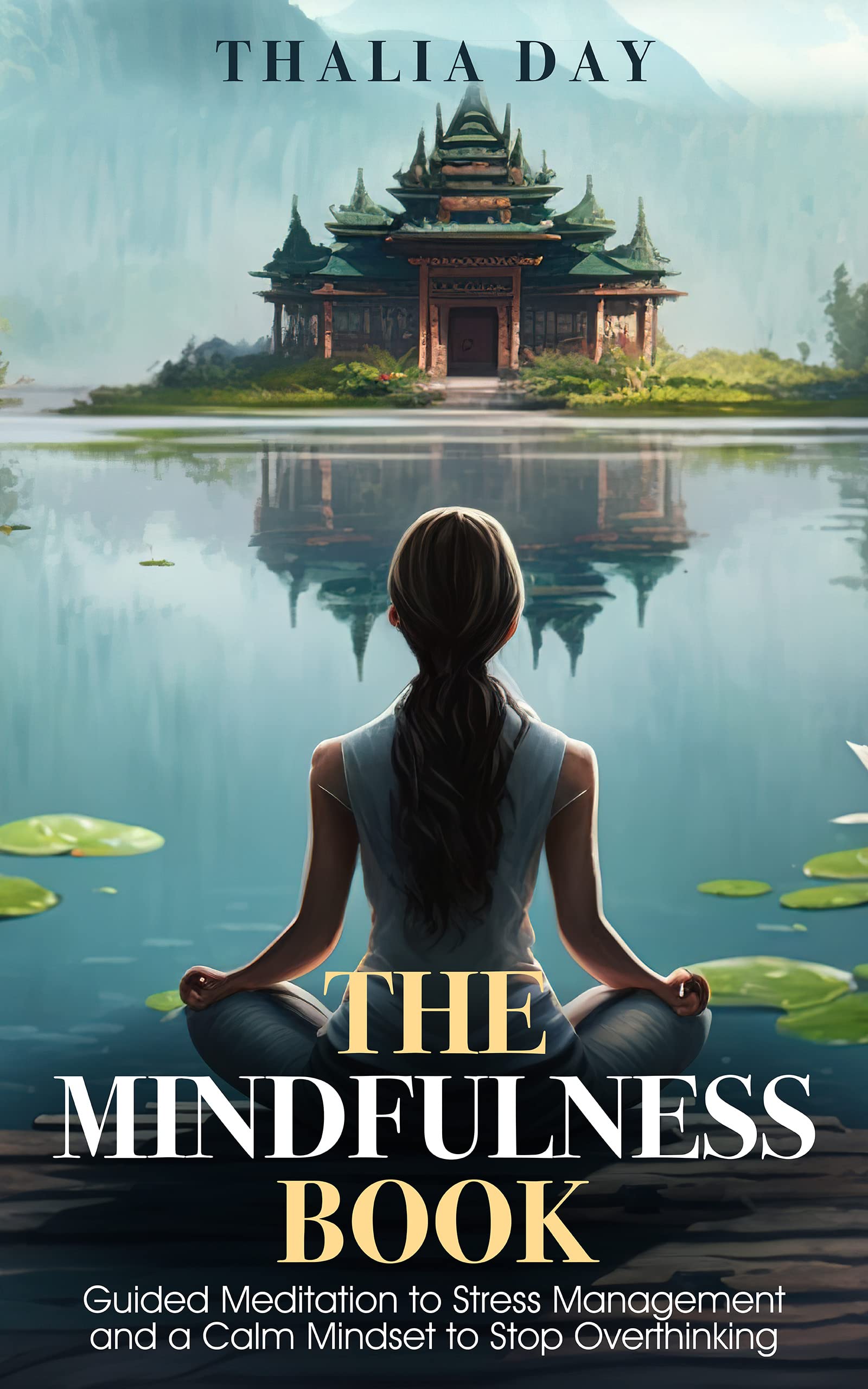 The Mindfulness Book: Proven Daily Gratitude, Mindfulness, and Guided ...