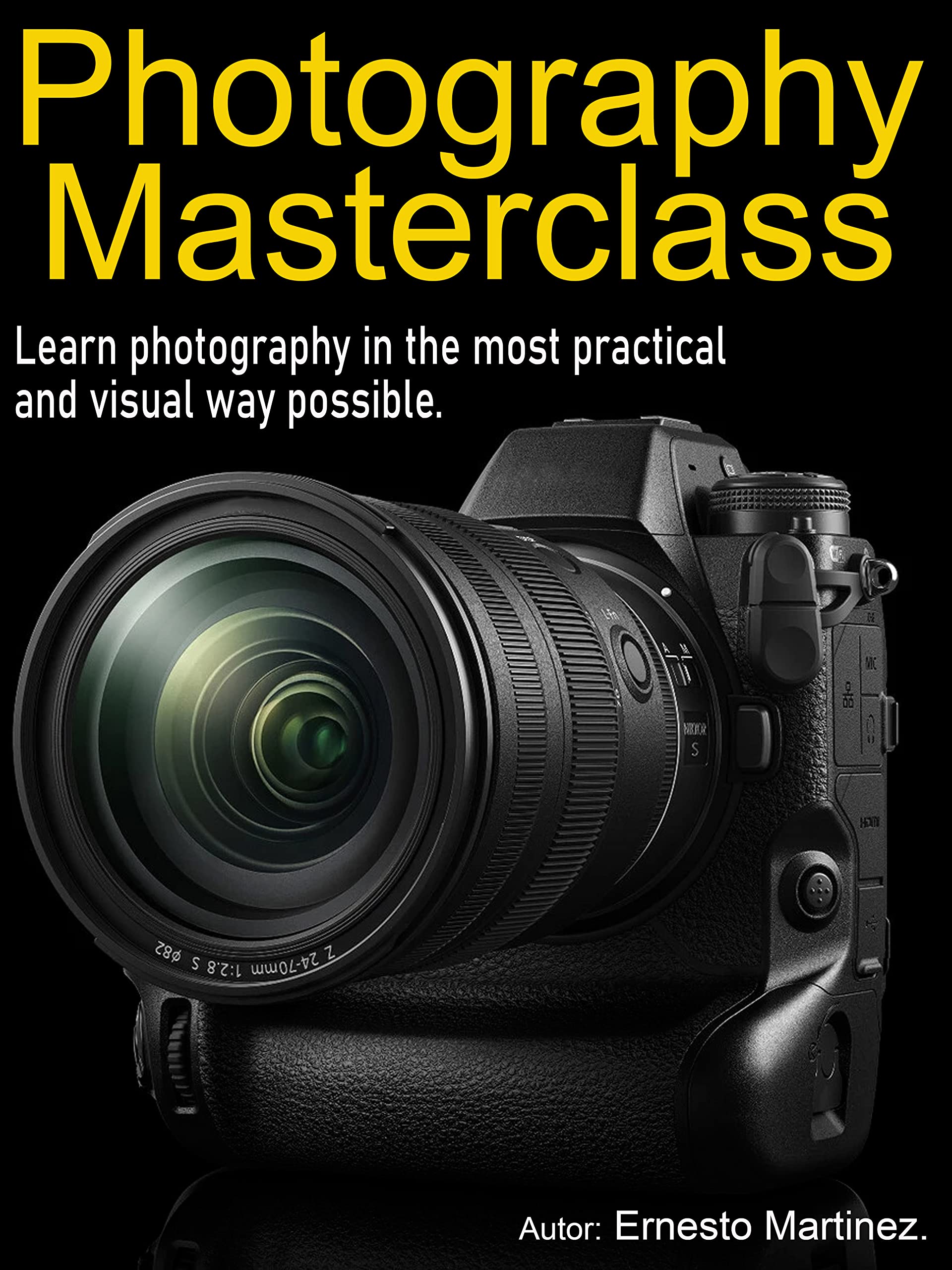 Photography Master Class: Master the Secrets and Techniques to capture ...