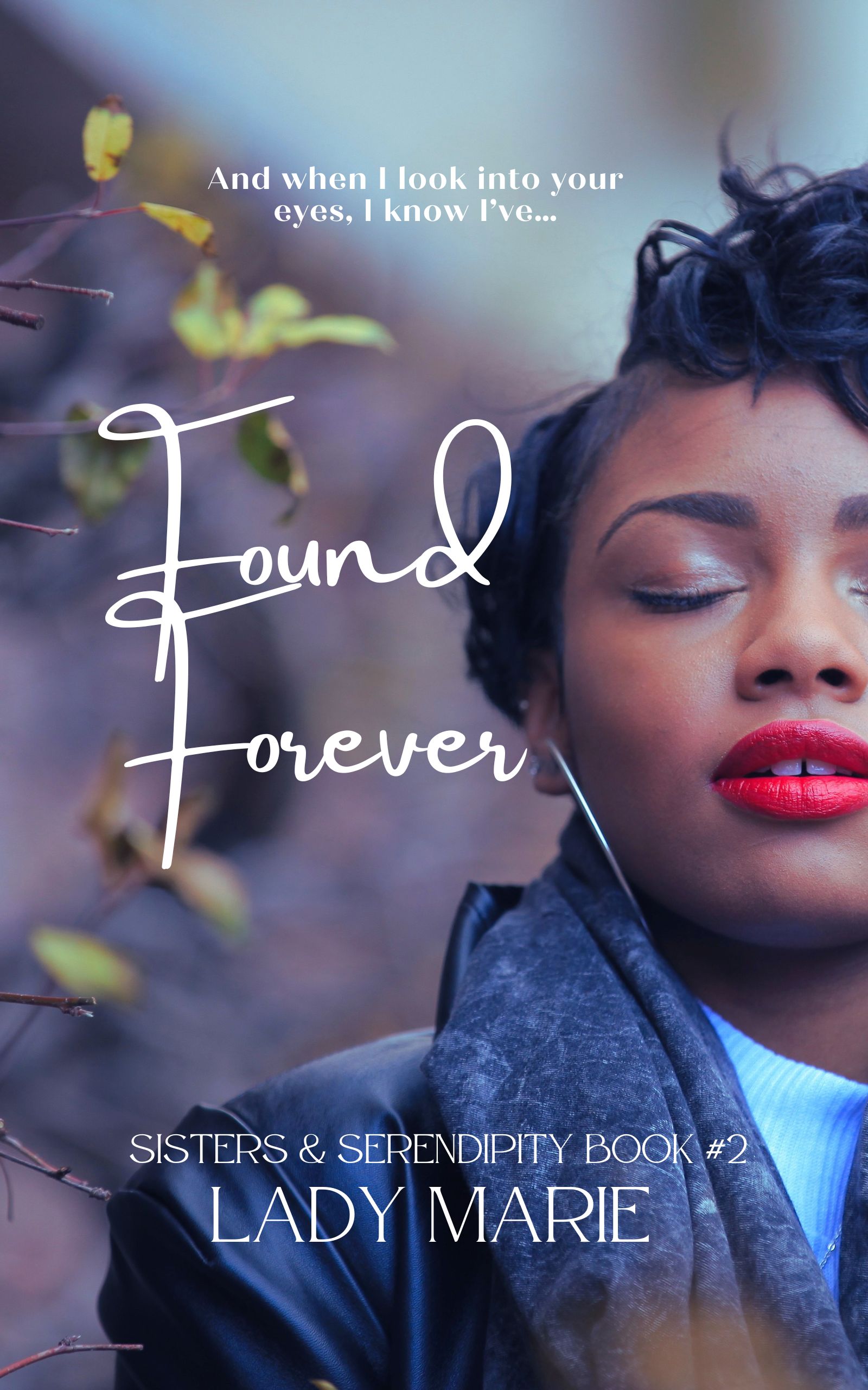 Found Forever (Sisters & Serendipity, #2) by Lady Marie | Goodreads