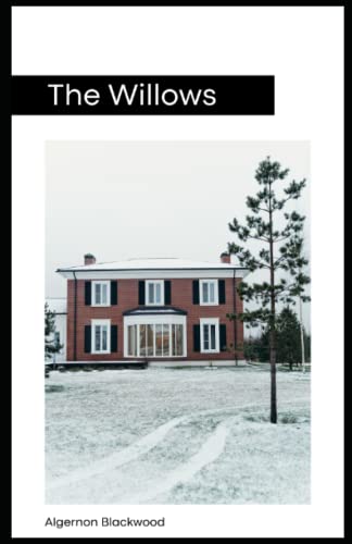 The Willows Illustrated by Algernon Blackwood | Goodreads