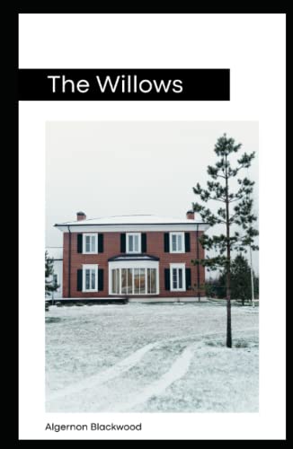 The Willows Illustrated by Algernon Blackwood | Goodreads