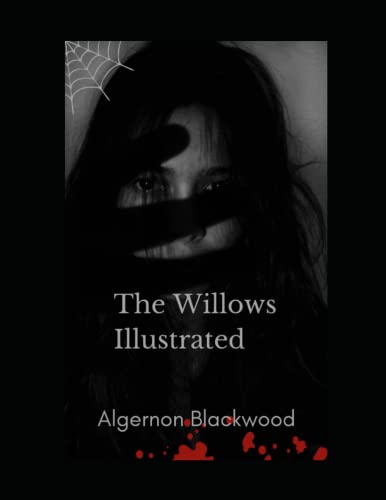 The Willows Illustrated by Algernon Blackwood | Goodreads