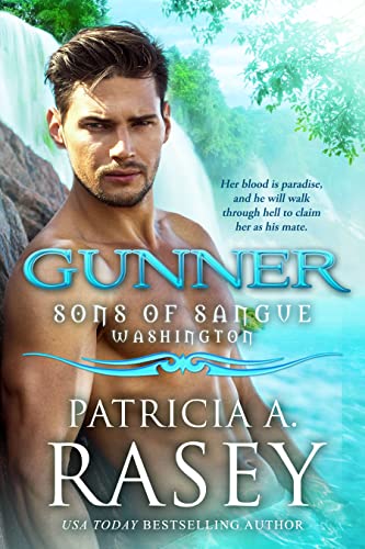Gunner (Sons of Sangue Washington Book 2) by Patricia A. Rasey | Goodreads