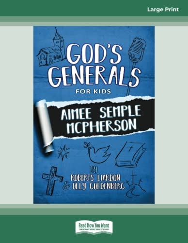God's Generals for Kids - Volume 9: Aimee McPherson by Roberts Liardon ...