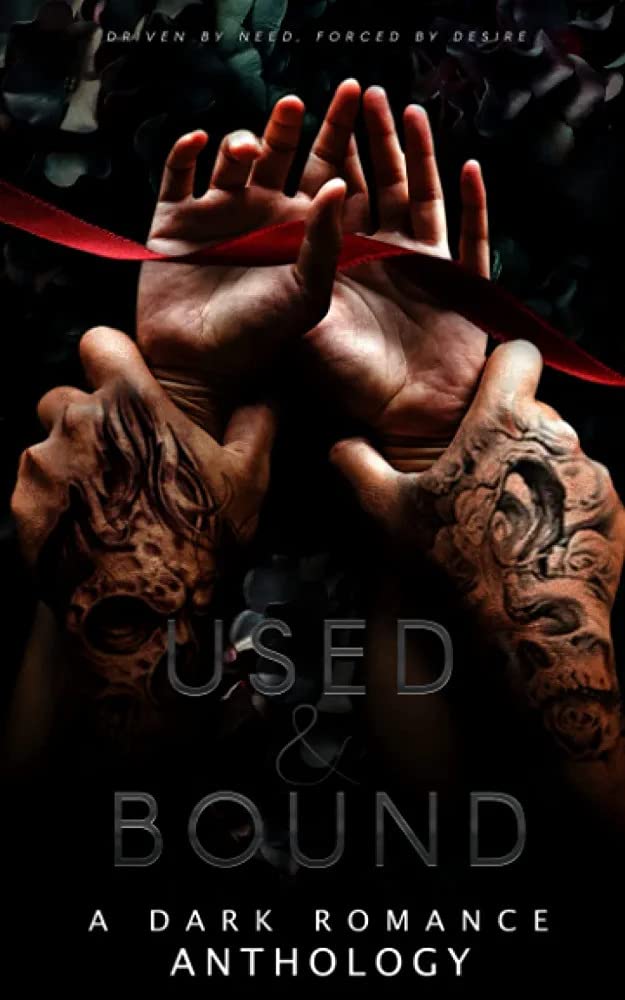 Used and Bound: A Dark Romance Anthology by Felicity Brandon | Goodreads