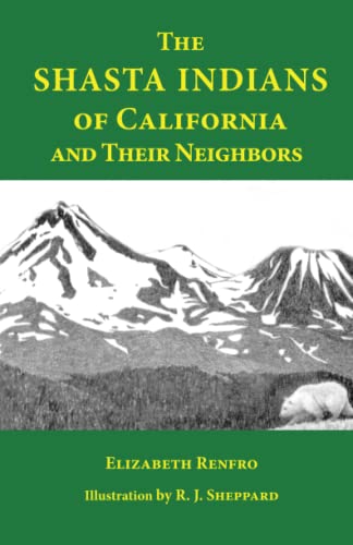 The Shasta Indians: Of California and Their Neighbors by Elizabeth ...