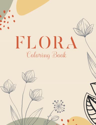 Flora Coloring Pages: 100 Pages Kids and Adults Beautiful Flora ...