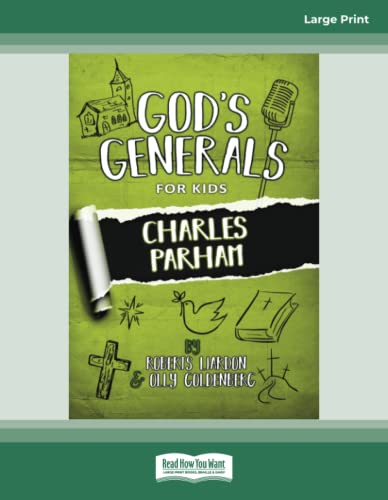 God's Generals for Kids: Charles Parham: by Roberts Liardon and Olly ...