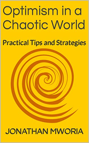 Optimism in a Chaotic World : Practical Tips and Strategies by JONATHAN ...