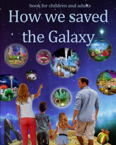 How We Saved the Galaxy: Adventures for children and adults on ...