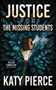 Justice for the Missing Students (Allie Grecco, #2) by Katy Pierce | Goodreads