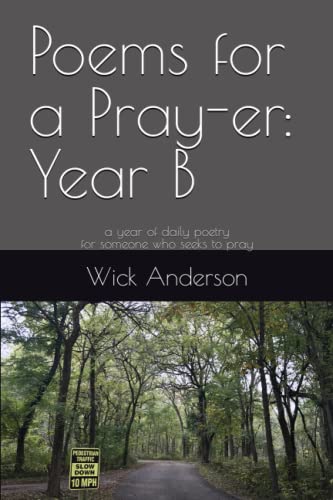 Poems for a Pray-er: Year B by Wick Anderson | Goodreads