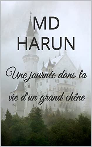 Une journée dans la vie d'un grand chêne by MD HARUN | Goodreads
