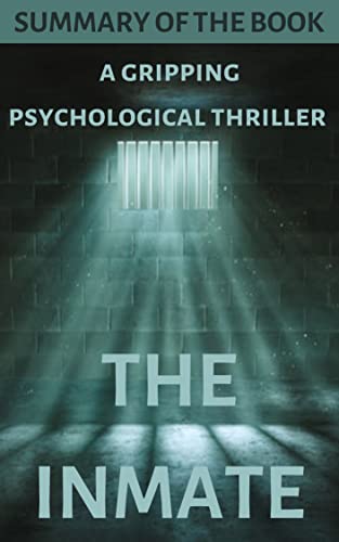Summary: The Inmate: A gripping psychological thriller by Freida ...