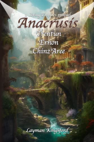 Anacrusis: Living Empire Prequel part 1 by Layman Kingsford | Goodreads