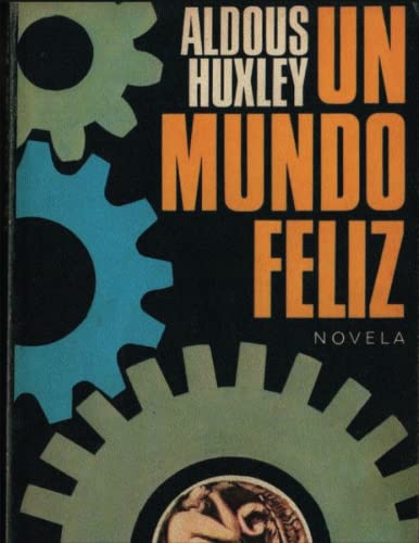 Un mundo feliz: LIBRO COMPLETO (Spanish Edition) by Aldous Huxley ...