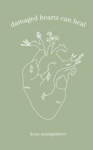 Damaged Hearts Can Heal by Kenz Montgomery | Goodreads