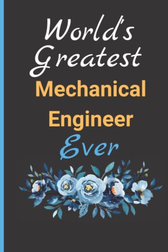 World's Greatest Mechanical Engineer Ever: Perfect Blank Lined ...