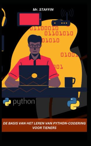 DE BASIS VAN HET LEREN VAN PYTHON-CODERING VOOR TIENERS by Mr Staffin ...