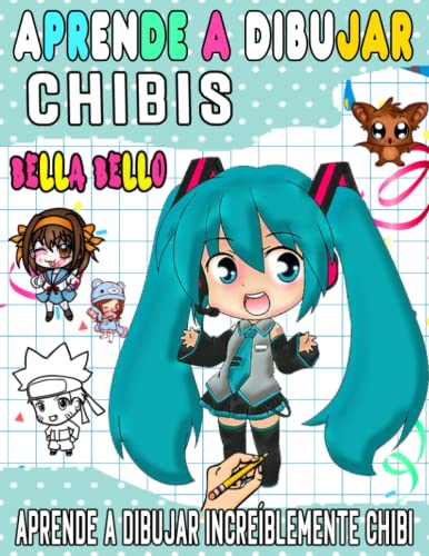 aprende a dibujar chibis: Aprende a dibujar personajes chibi únicos ...