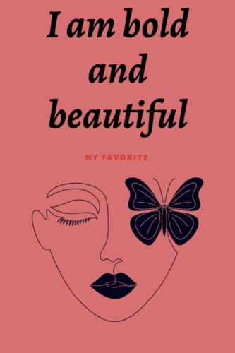 I am bold and beautiful: A declaration of beauty and confidence, white ...