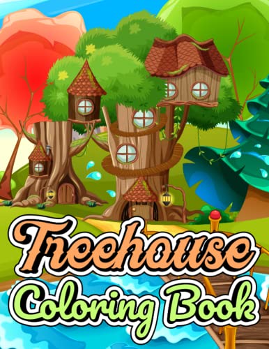 treehouse coloring book: A Fantasy Coloring Book of treehouse Featuring ...