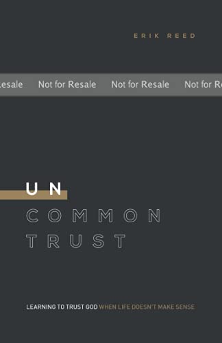 PROOF: Uncommon Trust: Learning to Trust God When Life Doesn't Make ...