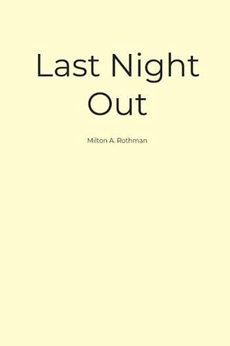 Last Night Out by Milton A. Rothman | Goodreads