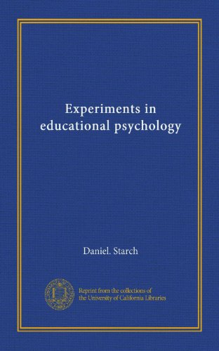 Experiments in educational psychology (Vol-1) by Daniel Starch | Goodreads
