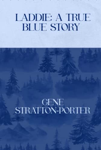 Laddie: A True Blue Story: Winter Deluxe Edition by Gene Stratton ...