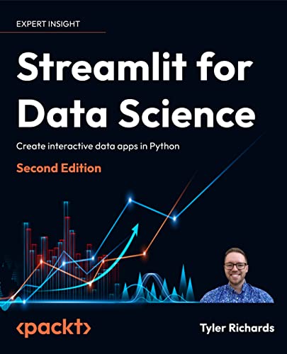 Streamlit for Data Science: Create interactive data apps in Python by ...