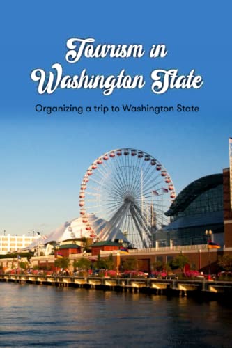 Tourism in Washington State: Organizing a trip to Washington State ...