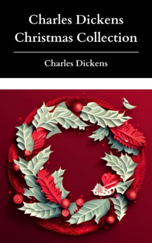 Charles Dickens Christmas Collection: Charles Dickens Christmas Stories ...