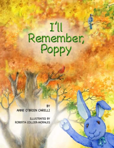 I'll Remember, Poppy by Anne O'Brien Carelli | Goodreads
